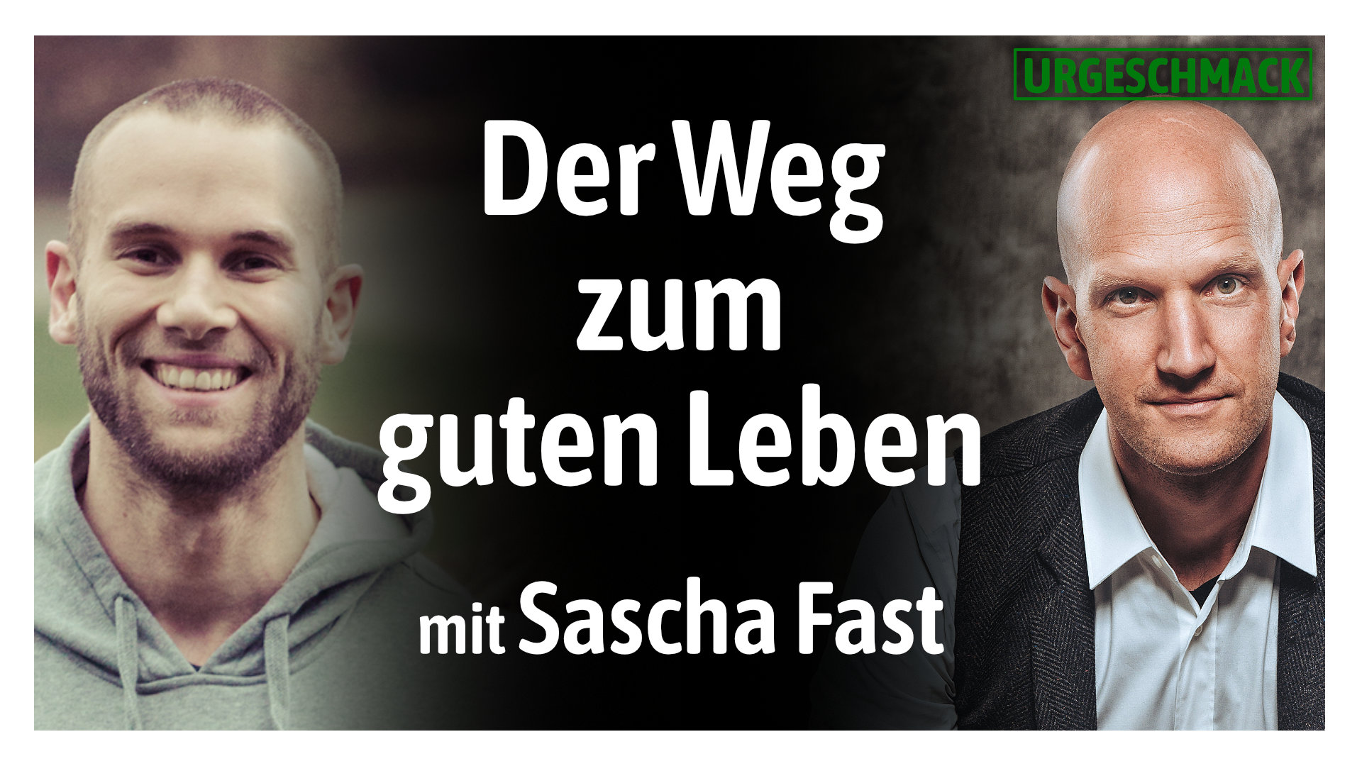 Wie findet man das gute Leben? (mit Sascha Fast) – Urgeschmack