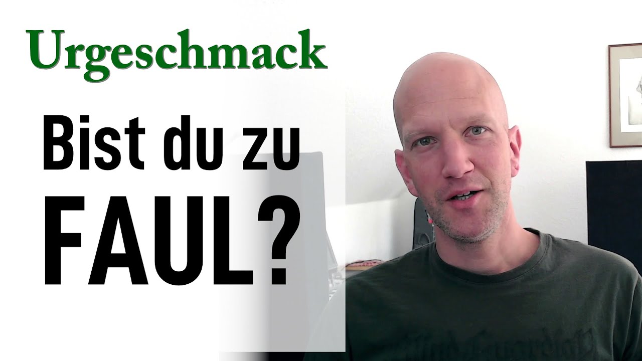 Bist du einfach zu FAUL für mehr Bewegung? – Urgeschmack